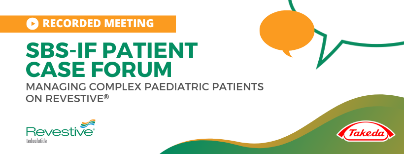 SBS-IF Patient Case Forum: Managing complex paediatric patients on ...